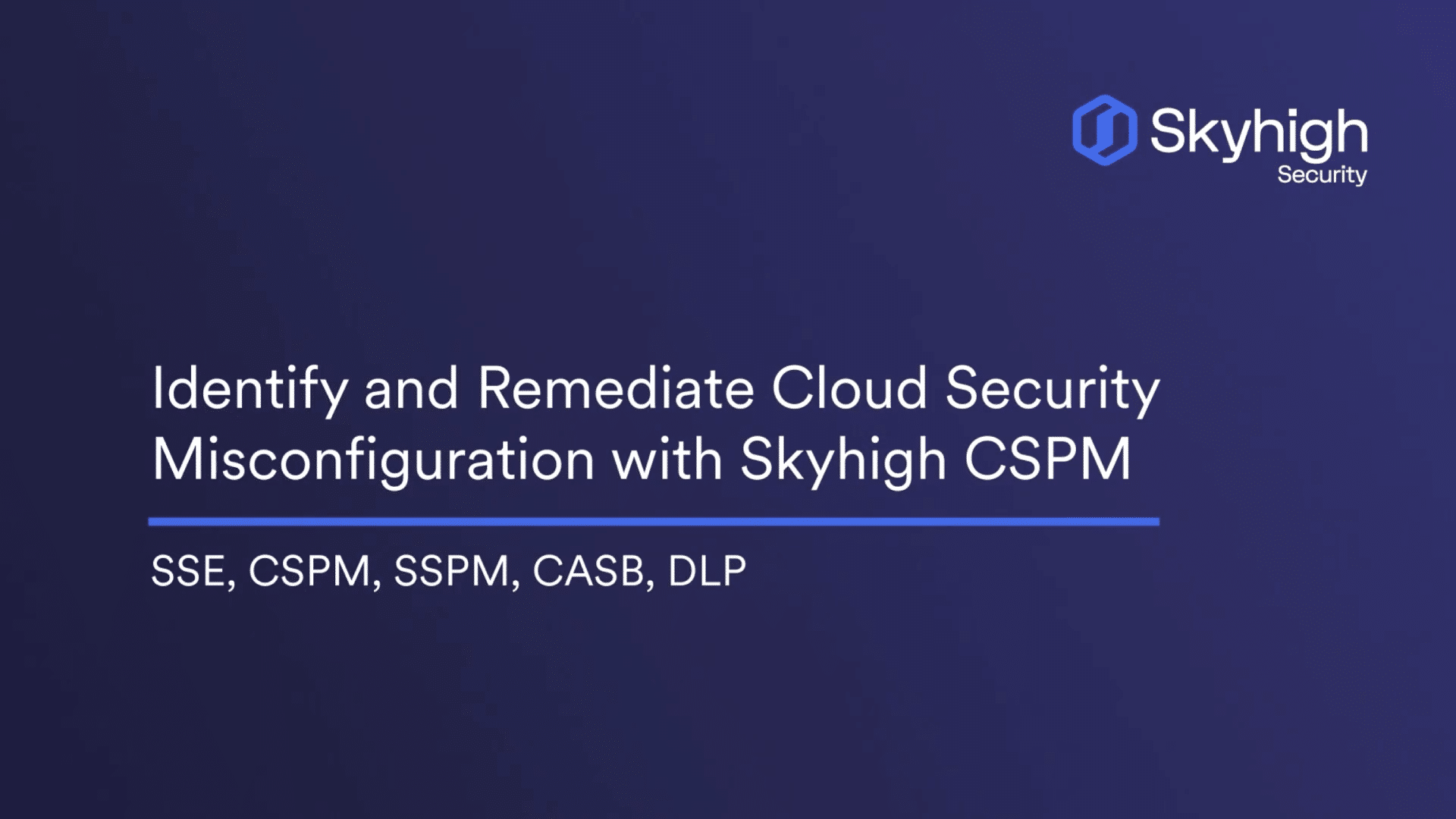 วิดีโอ - ระบุและแก้ไขการกําหนดค่าผิดพลาดของ Cloud Security ด้วย Skyhigh ...