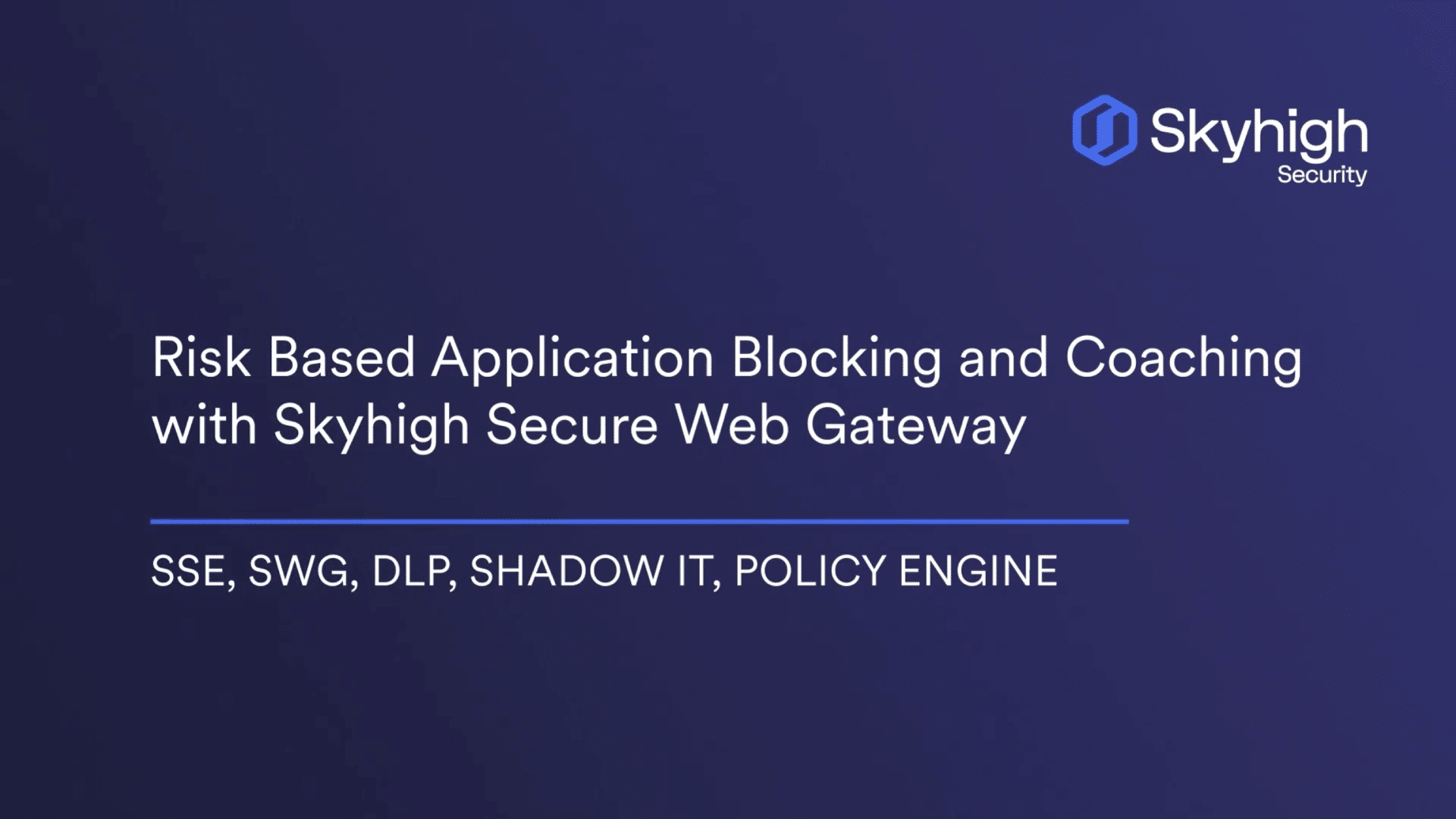 Video - Risk Based Application Blocking and Coaching with Skyhigh Secure Web Gateway - Skyhigh ...