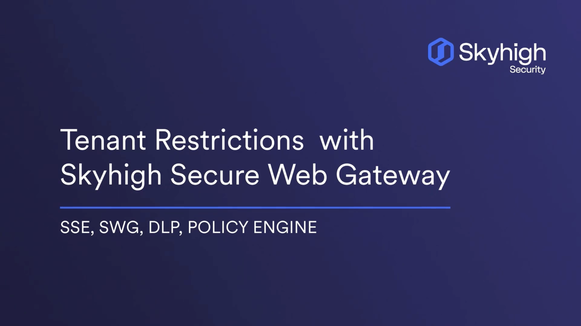 วิดีโอ - ข้อ จํากัด ของผู้เช่าด้วย Skyhigh Secure Web Gateway - Skyhigh Security